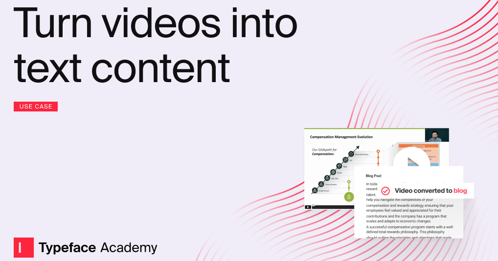 AI Content Repurposing of Videos into Text | Typeface Academy